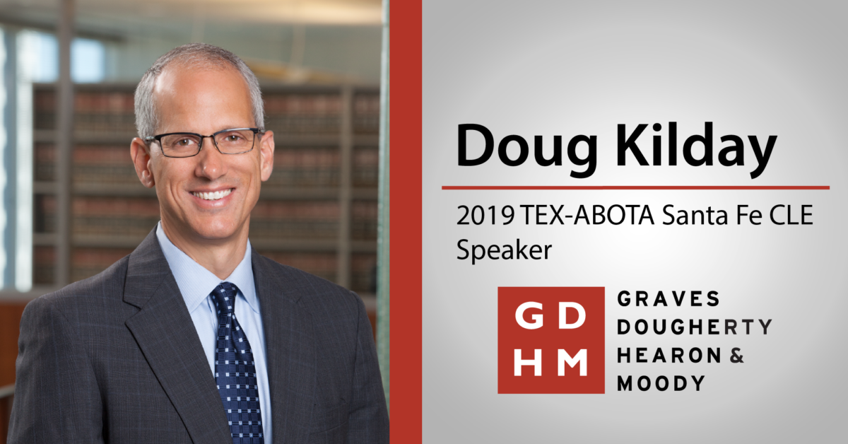 Doug Kilday speaks at TEX-ABOTA Roundup - Graves Dougherty Hearon & Moody