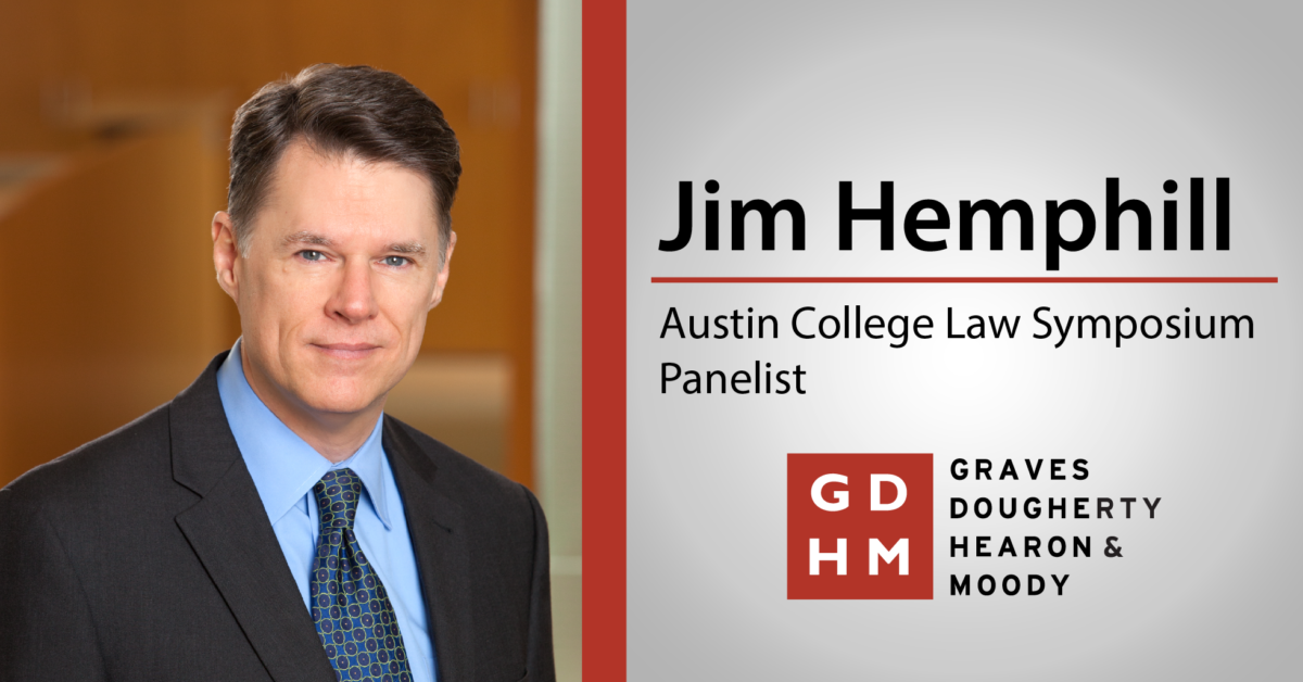Jim Hemphill speaks at Austin College Law Symposium - Graves Dougherty ...