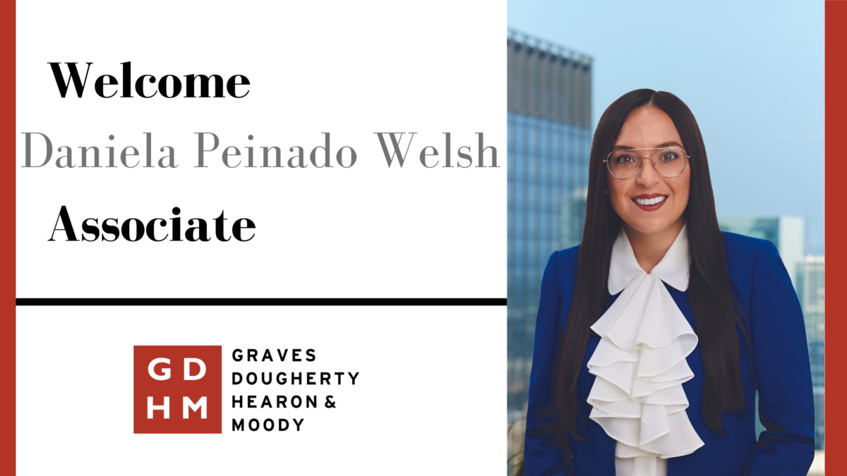 GDHM Welcomes Daniela Peinado Welsh - Graves Dougherty Hearon & Moody